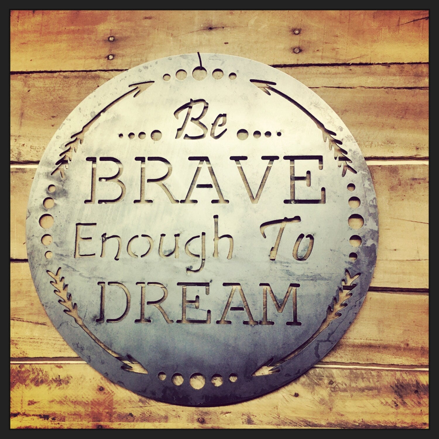 Be Brave Enough to Dream" Metal Wall Art - 20" Industrial-Style Decor ...